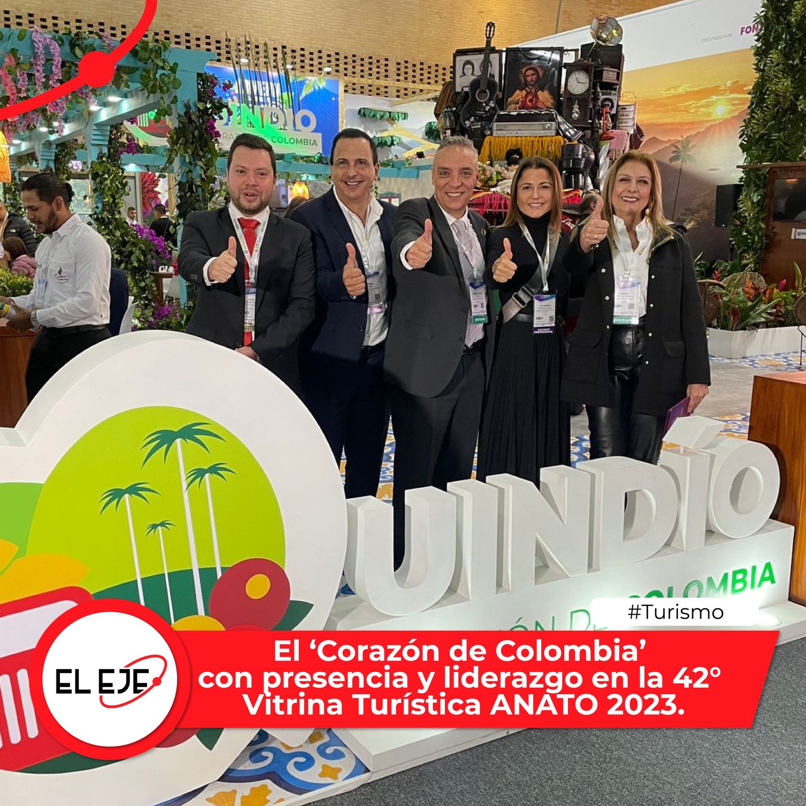 El ‘Corazón de Colombia’ con presencia y liderazgo en la 42° Vitrina Turística ANATO 2023 – El Eje