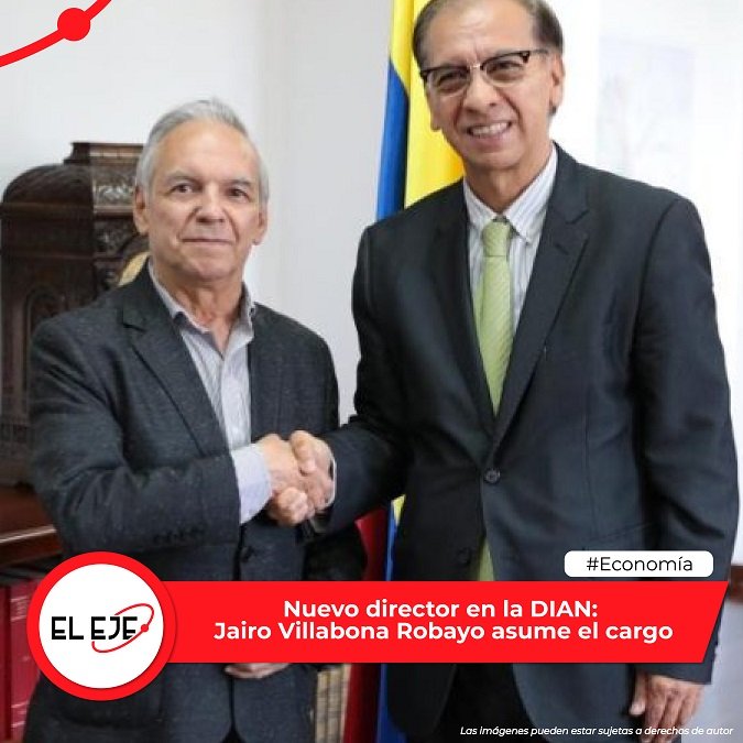 Nuevo director en la DIAN: Jairo Villabona Robayo asume el cargo – El Eje